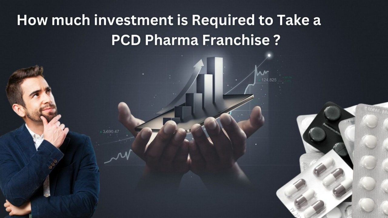 How much investment is required to take a PCD pharma franchise?