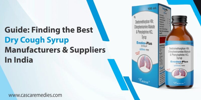 Finding the Best Dry Cough Syrup Manufacturers and Suppliers