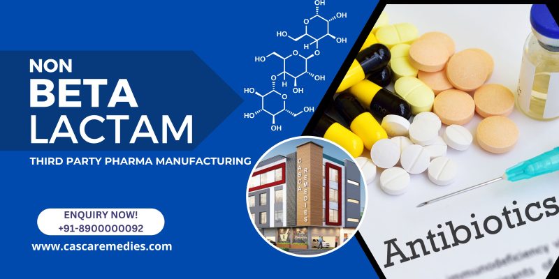 Non beta lactam third party pharma manufacturing by casca remedies
